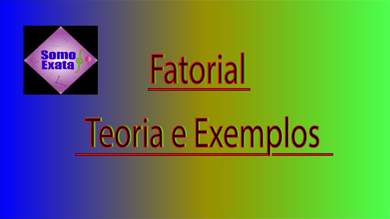 Fatorial - Teoria e Exemplos (Número natural e recorrência)| Matemática ...