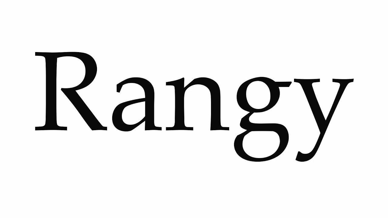 How to Pronounce Rangy - YouTube