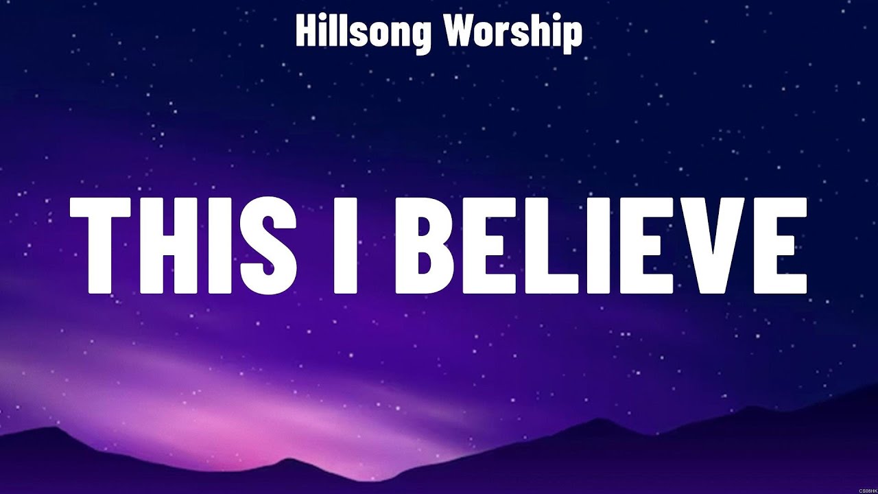 Hillsong Worship - This I Believe (Lyrics) Phil Wickham, Cory Asbury ...