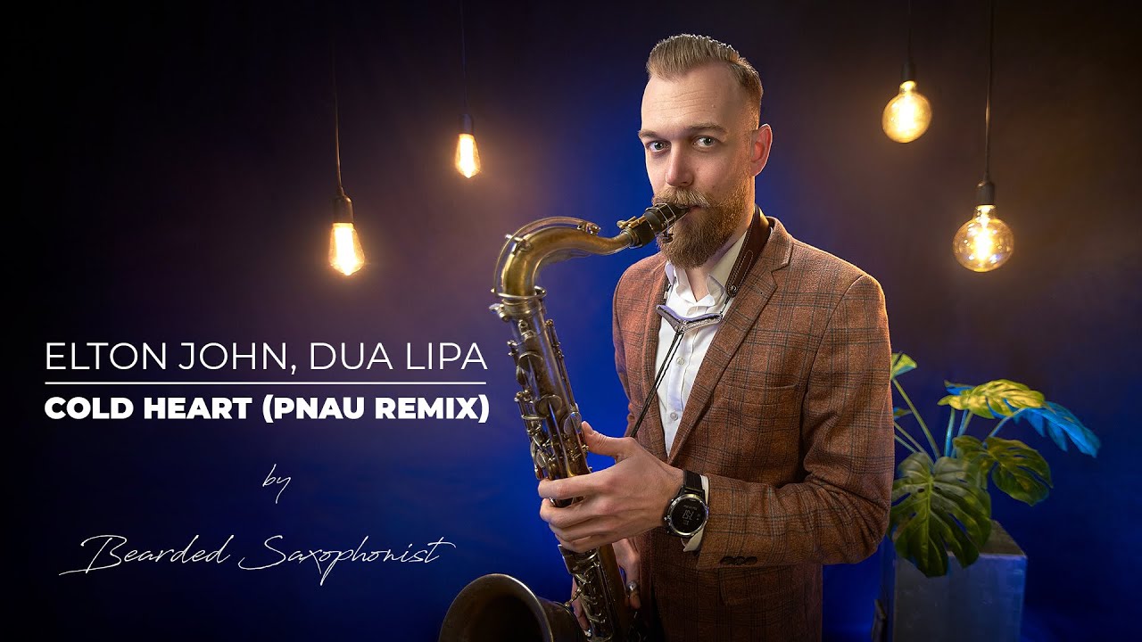 Cold Heart (PNAU Remix) - Elton John, Dua Lipa (SAX COVER by BEARDED ...