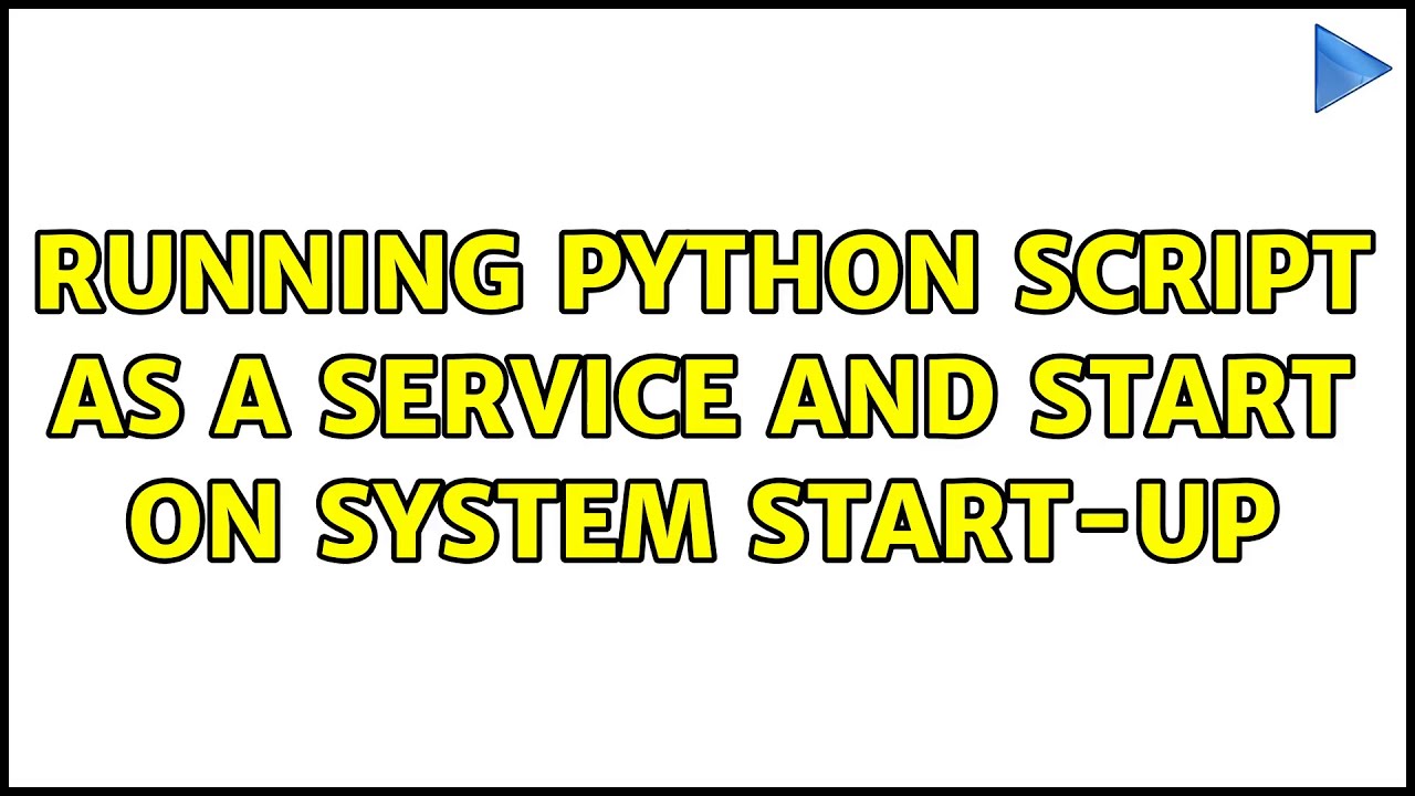 Ubuntu Running Python Script As A Service And Start On System Start up Ubuntu Running Python Script As A Service And Start On System Start up