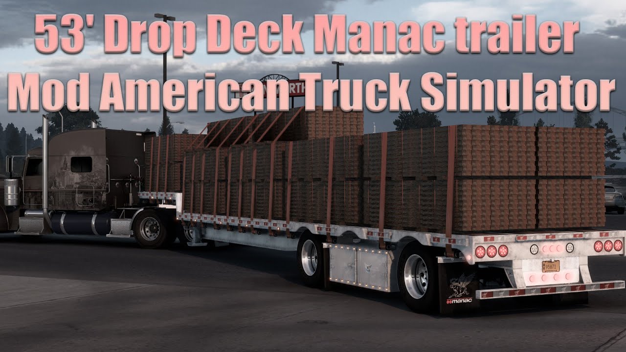 0.1 53' Drop Deck Manac trailer - Mod American Truck Simulator - YouTube