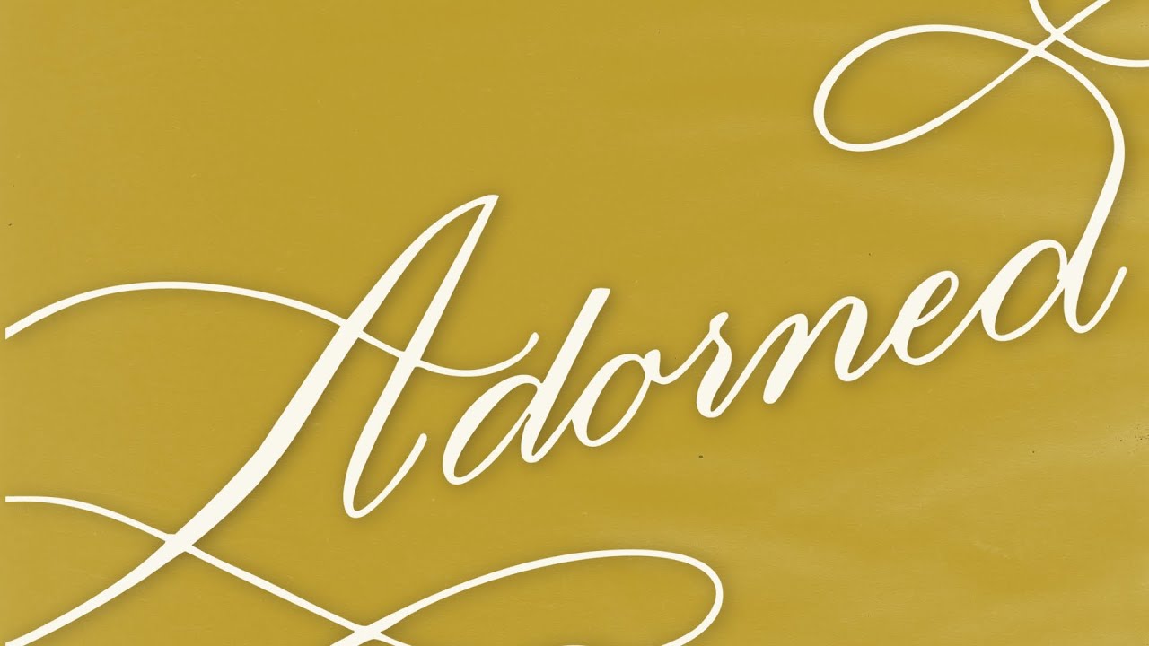 (Women's Bible Study) Week 1 - Chapter 1: A Women Adorned and Adoring ...