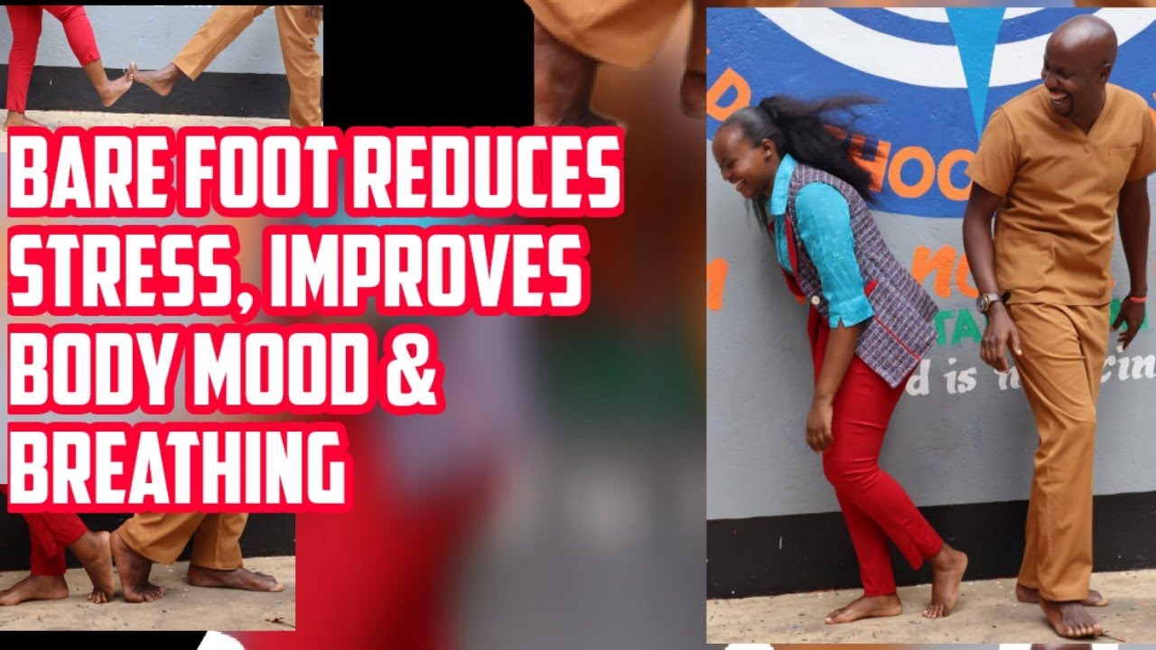 BARE FOOT REDUCES STRESS, IMPROVES BODY MOOD & BREATHING #WiraWakwa # ...