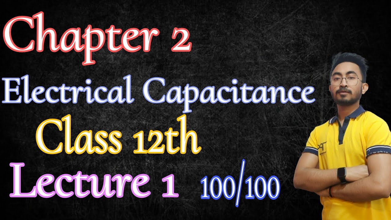 12th Physics// Chapter 2// L :- 1 // Electrical Capacitance // English ...