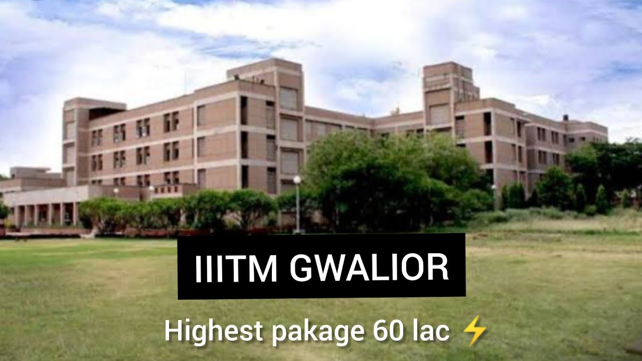 IIITM Gwalior Placement | Cutoff & admission 2021 | College life and ...