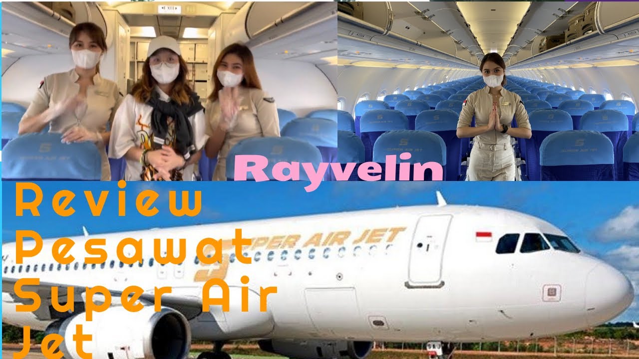 Review Pesawat Super Air Jet / Terbang Dengan Pesawat Super Air Jet ...