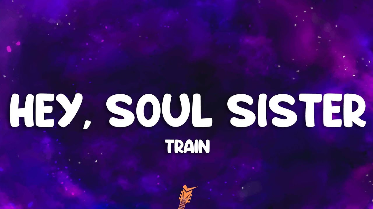 Train - Hey, Soul Sister (Lyrics) - YouTube
