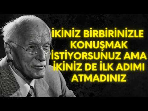 İkiniz de KONUŞMAK İstiyorsunuz... Peki Neden GERİ DURUYORSUNUZ? | Carl Jung Psikolojisi