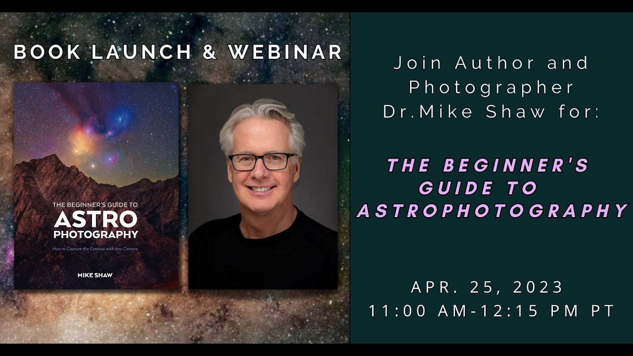 Mike Shaw's "The Beginner's Guide to Astrophotography" — a Book Launch ...