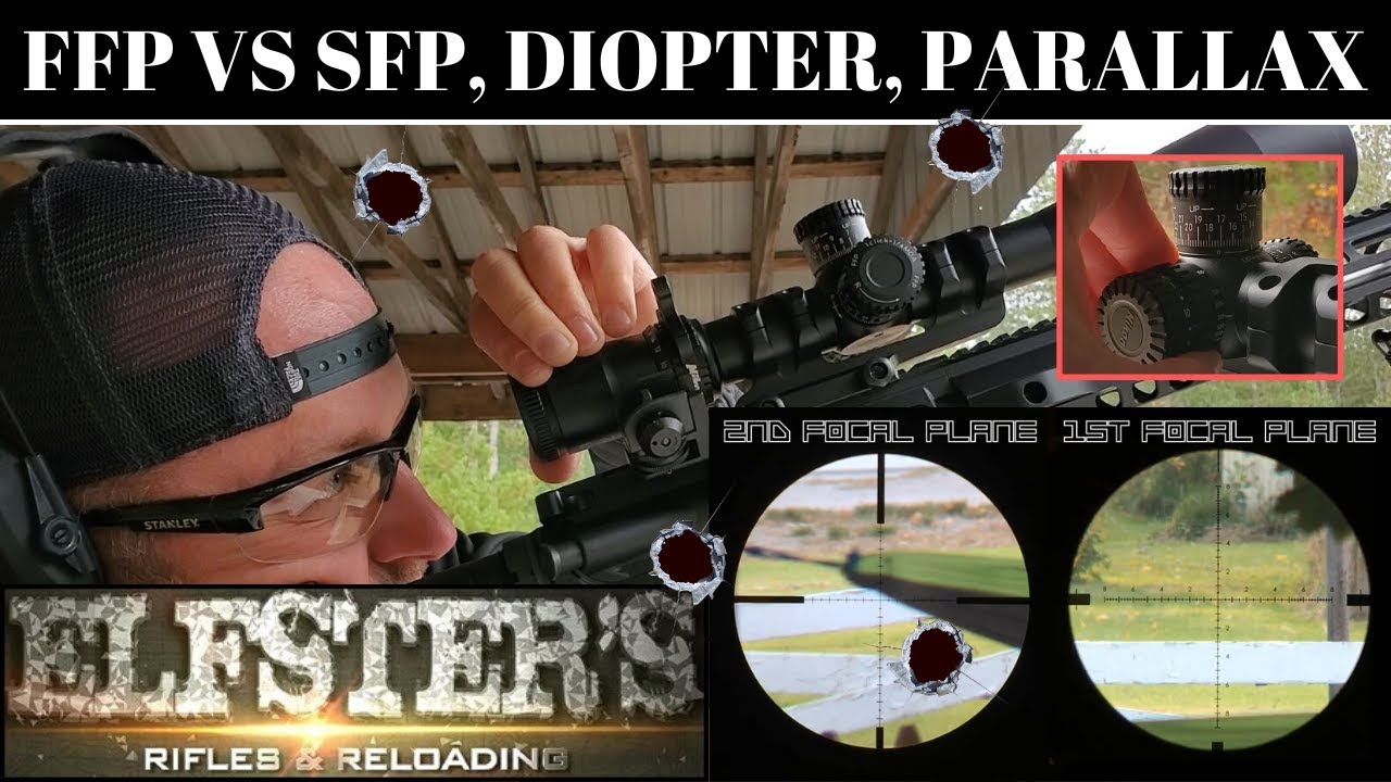 FIRST FFP FRONT VS SECOND SFP REAR FOCAL PLANE SCOPE - DIOPTER PARALAX ...