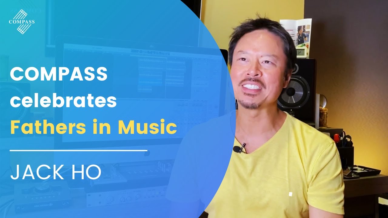 COMPASS Celebrates Fathers in Music - Jack Ho - YouTube