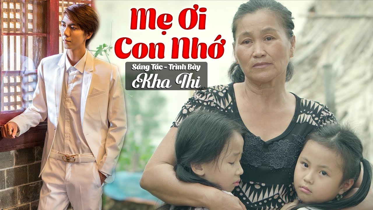 Mẹ Ơi Con Nhớ - Kha Thi | Ca Khúc Hát Về Mẹ Mới Nhất 2021 - YouTube