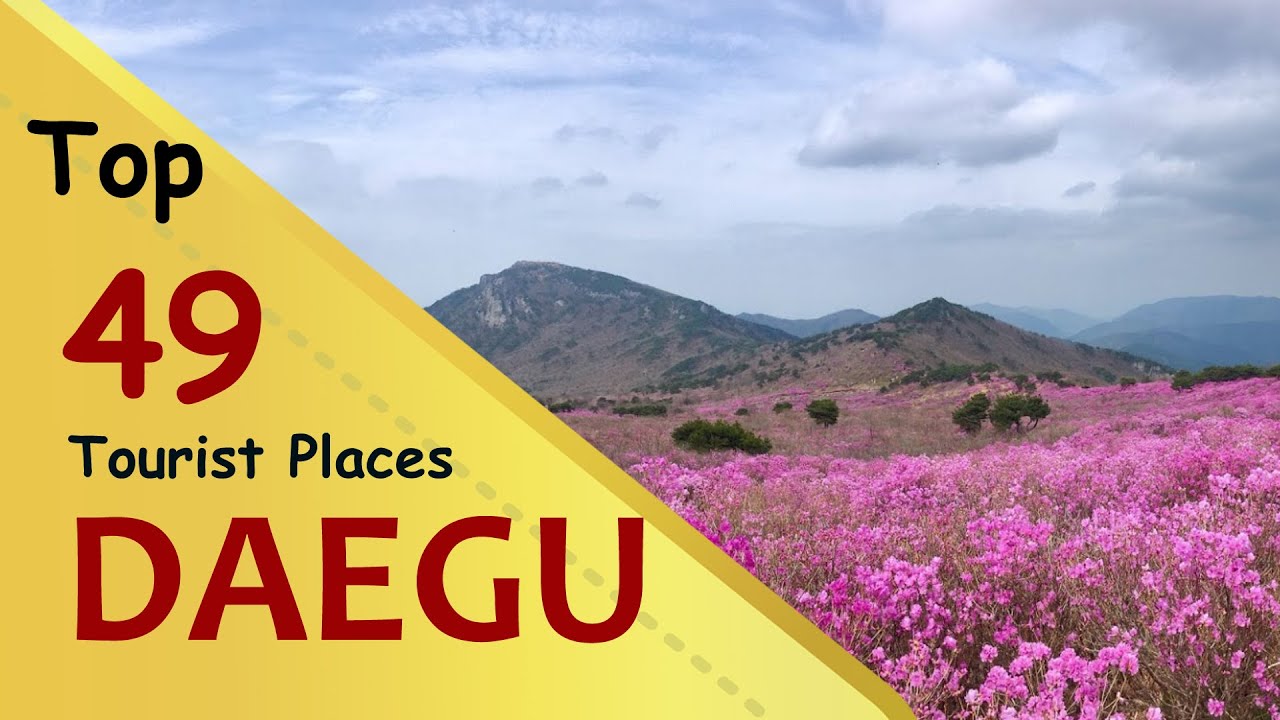 "DAEGU" Top 49 Tourist Places | Daegu Tourism | SOUTH KOREA - YouTube