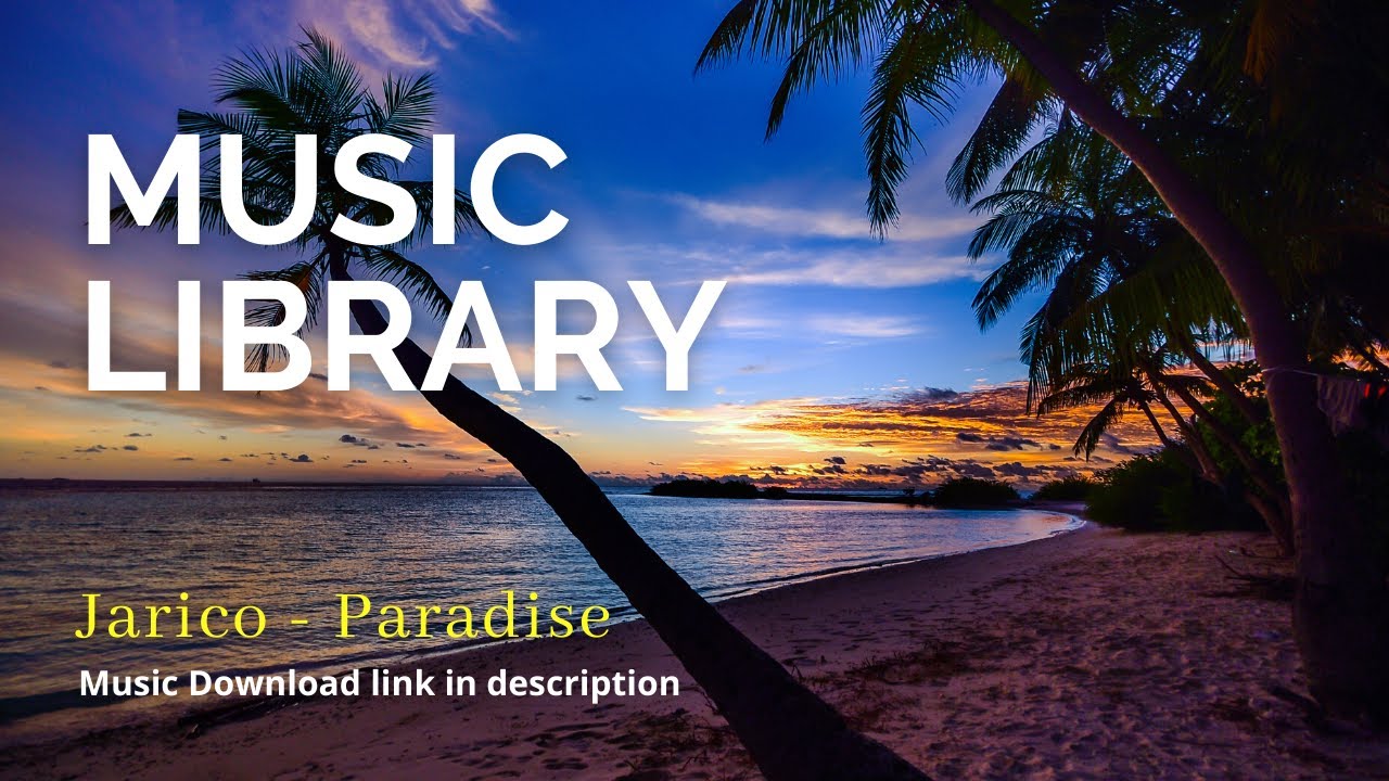 Jarico - Paradise [Music Library — Copyright Free Music] - YouTube