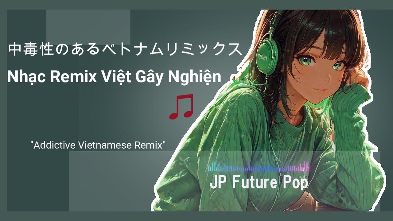 🌺♫ベトナムEDM リミックス Nhạc EDM Remix Việt Nam (Neruno Mix Original) 👻｜EDM ...