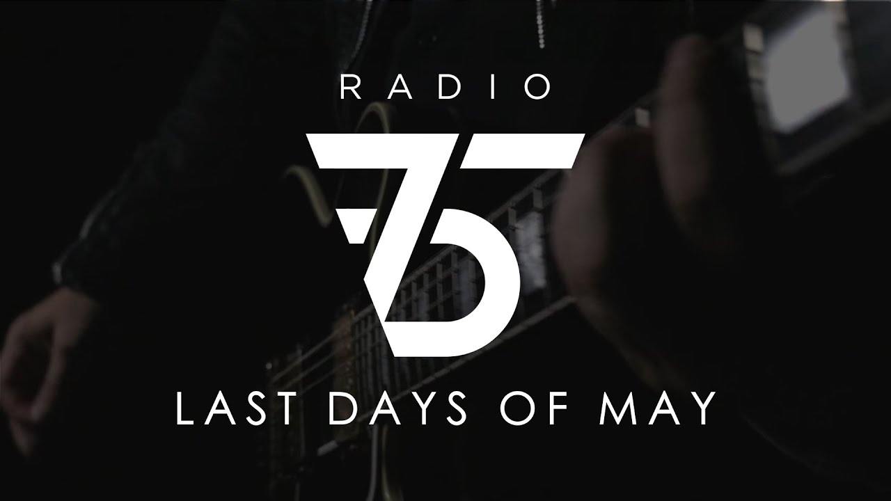 Radio75 - Last Days of May (Official Video) - YouTube