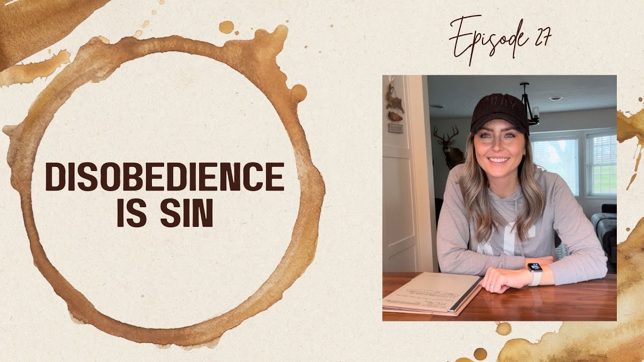 Episode 27 - Disobedience is Sin | five minutes with Jesus and jesse ...