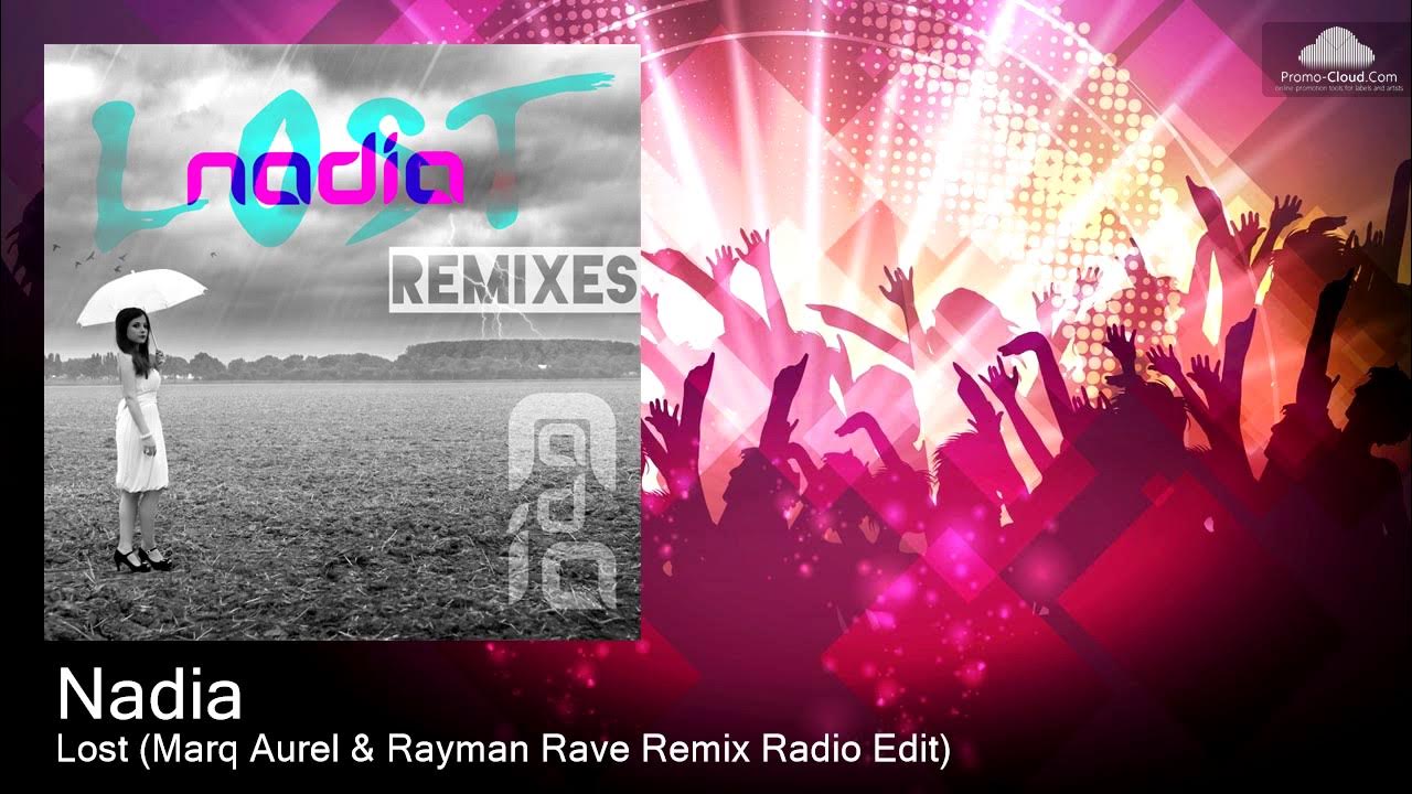 Nadia - Lost (Marq Aurel & Rayman Rave Remix Radio Edit) - YouTube
