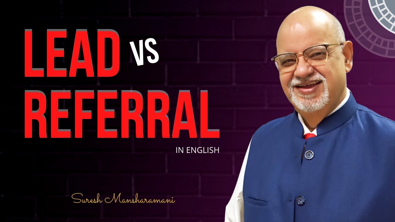 Lead vs Referral | Business Tips | Suresh Mansharamani | Business Coach ...