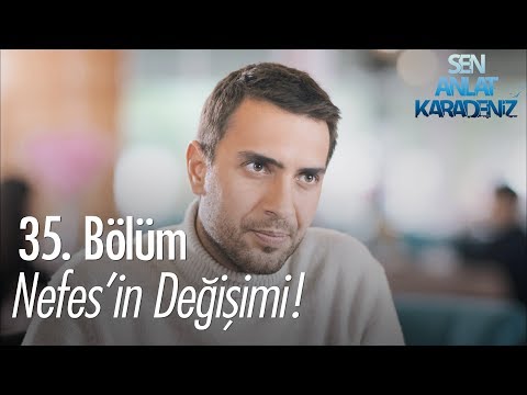 Tahir, Nefes'in değişimini fark ediyor! - Sen Anlat Karadeniz 35. Bölüm