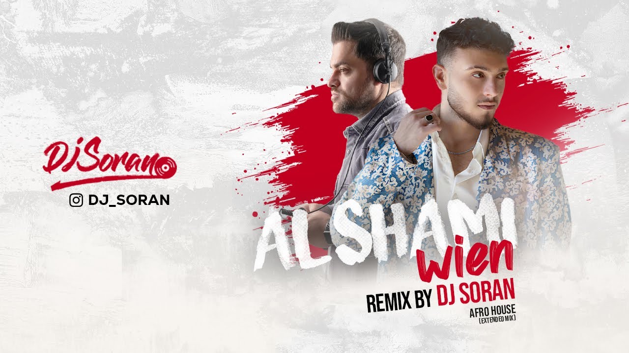 Al Shami - Wein ( Dj Soran Remix ) Afro House Extended __ الشامی - وین ...