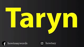 Taryn Pronunciation: How to Say Taryn in 25 Languages
