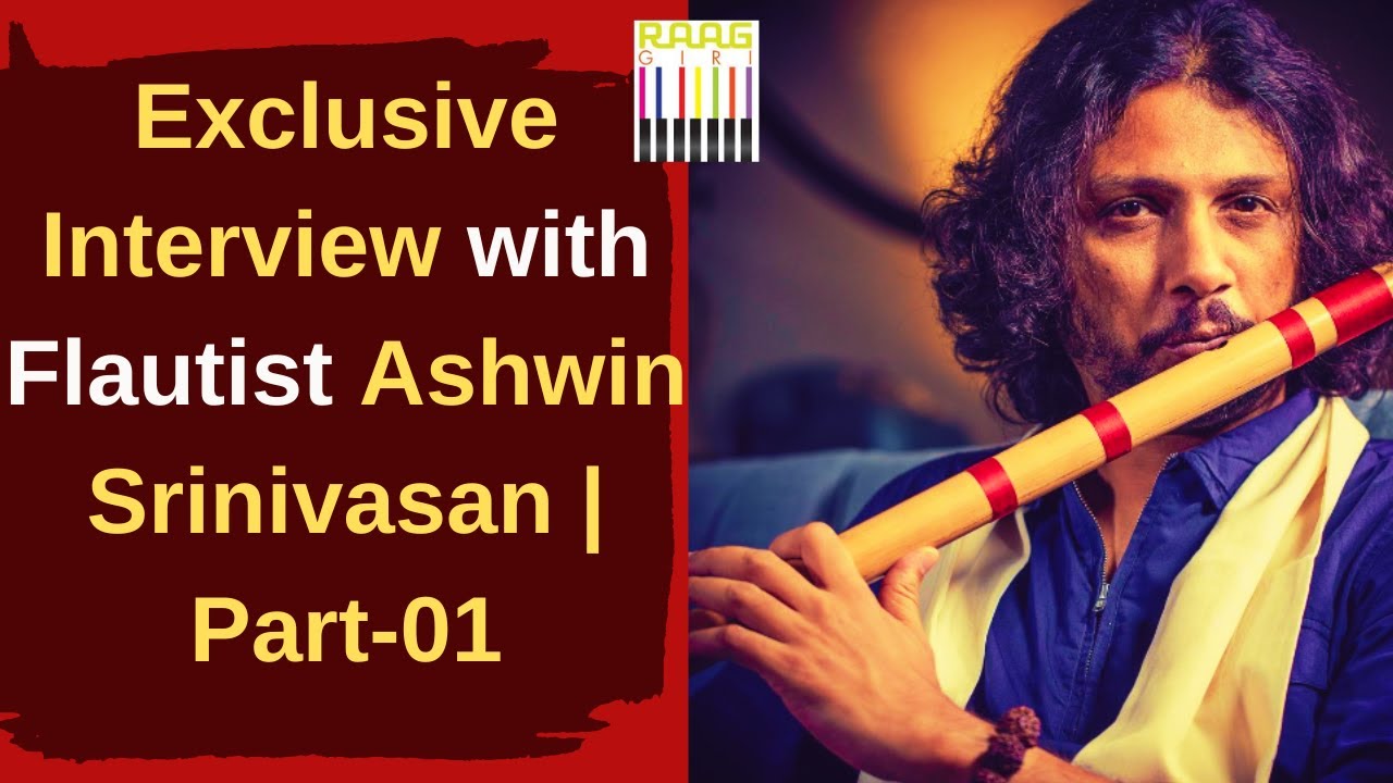 Exclusive Interview with Flautist Ashwin Srinivasan | Part-01 - YouTube