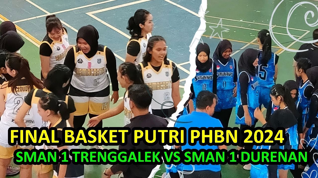 SMA 1 TRENGGALEK VS SMA 1 DURENAN (FINAL BASKET PUTRI PHBN 2024) - YouTube
