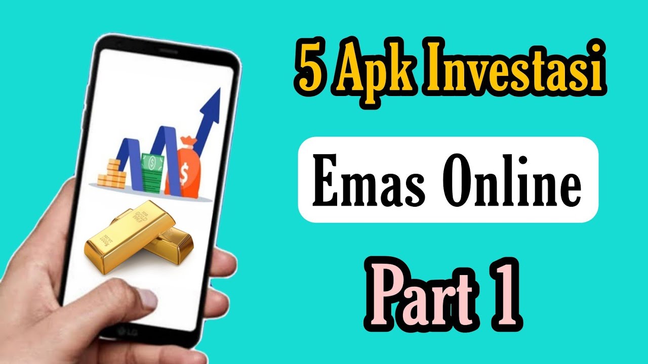 5 APLIKASI INVESTASI EMAS DIGITAL UNTUK PEMULA - PART 1 - YouTube
