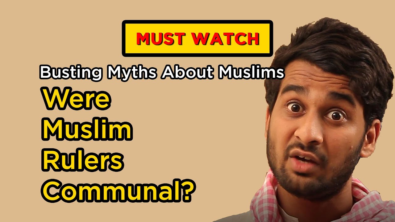 Busting Myths about Muslims: Were Muslim rulers communal? - YouTube