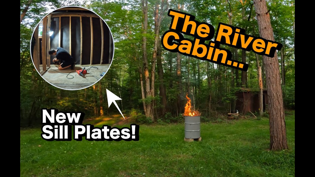 The Cabin gets new Sill Plates and a Burn Barrel - YouTube