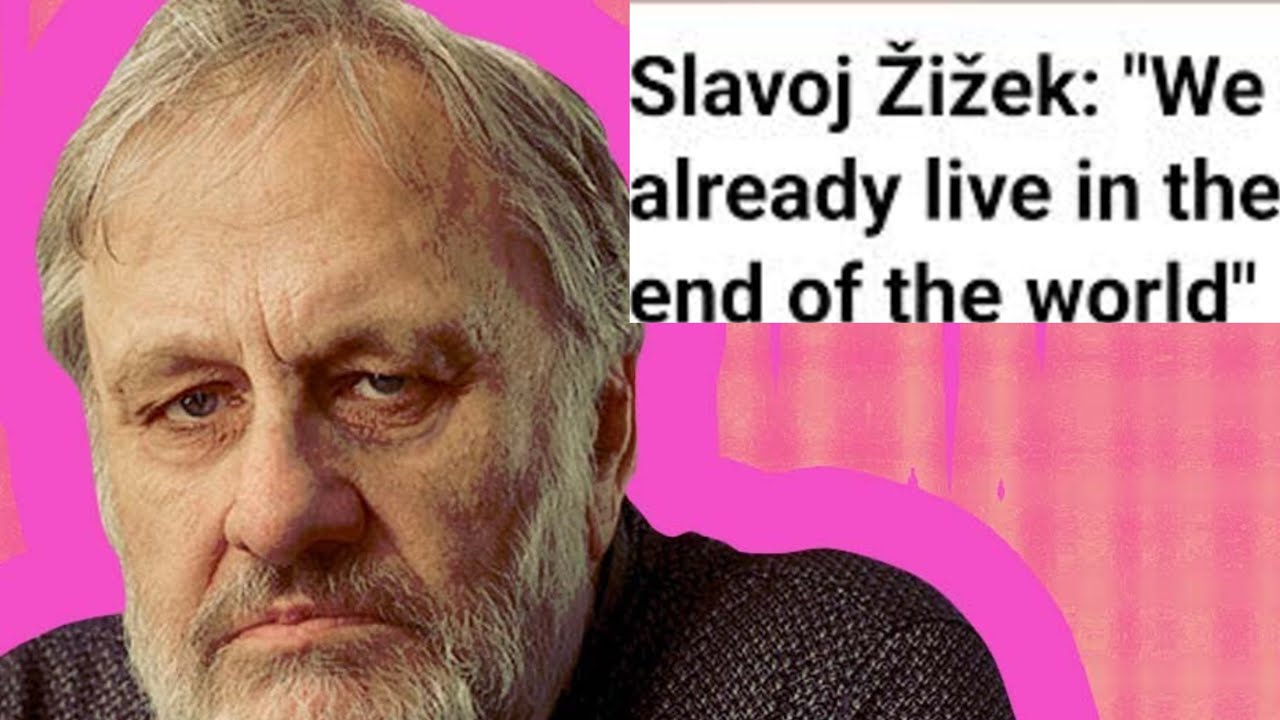 Slavoj Zizek: OBSESSION w. Truth Makes us CRAVE the Apocalypse - YouTube