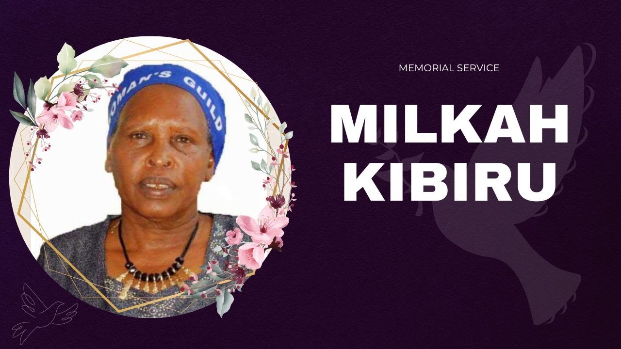 Milkah Kibiru's Memorial Service - YouTube