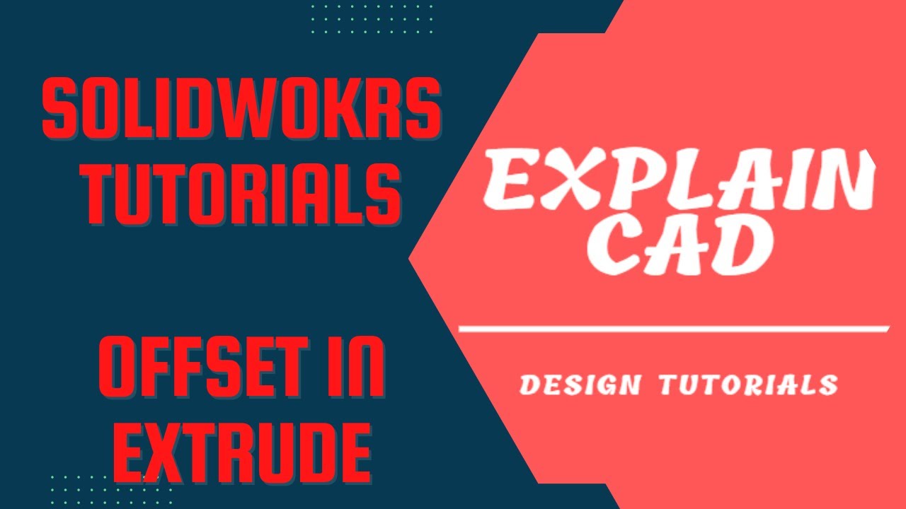 SOLIDWORKS TUTORIALS 2022 OFFSET IN EXTRUDE BOSS BASE FEATURE ...