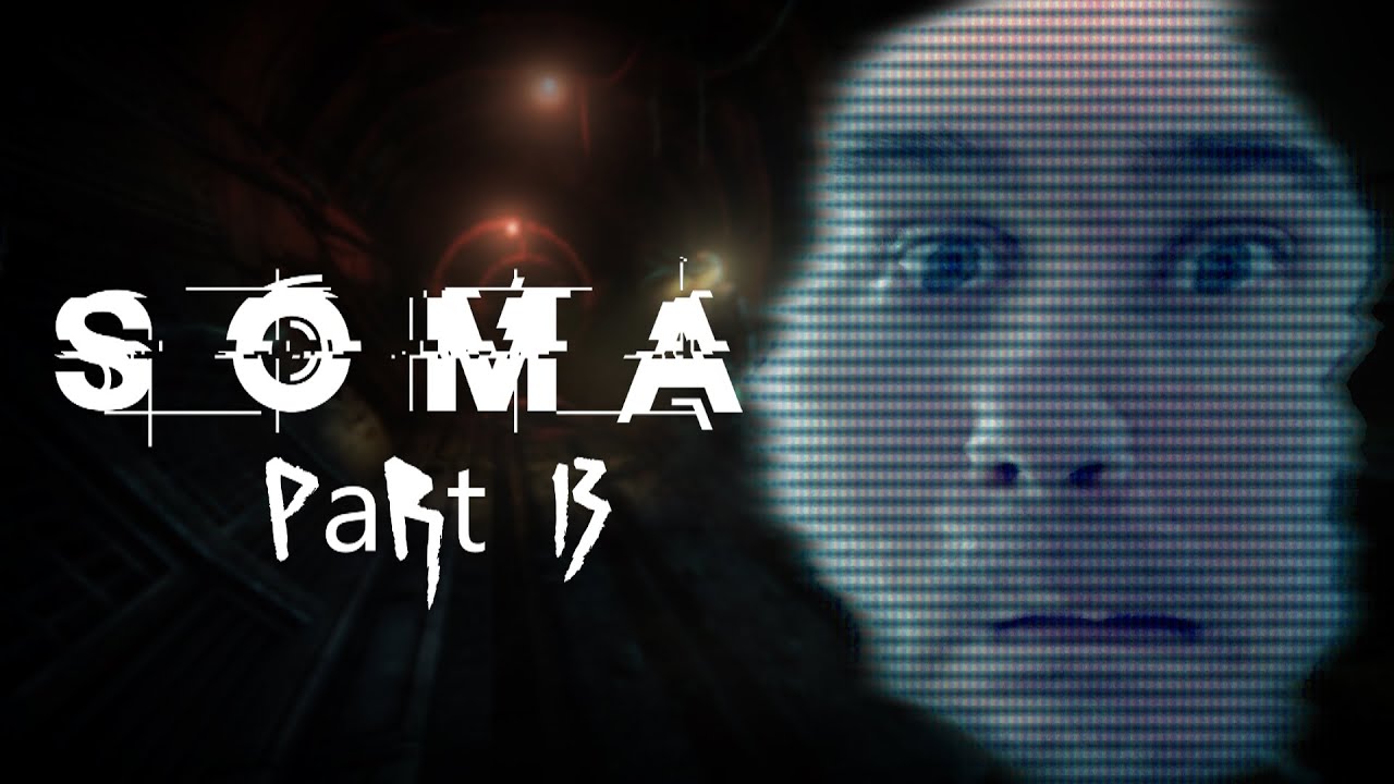 WHAT IS HUMAN? - SOMA Part 13 - YouTube