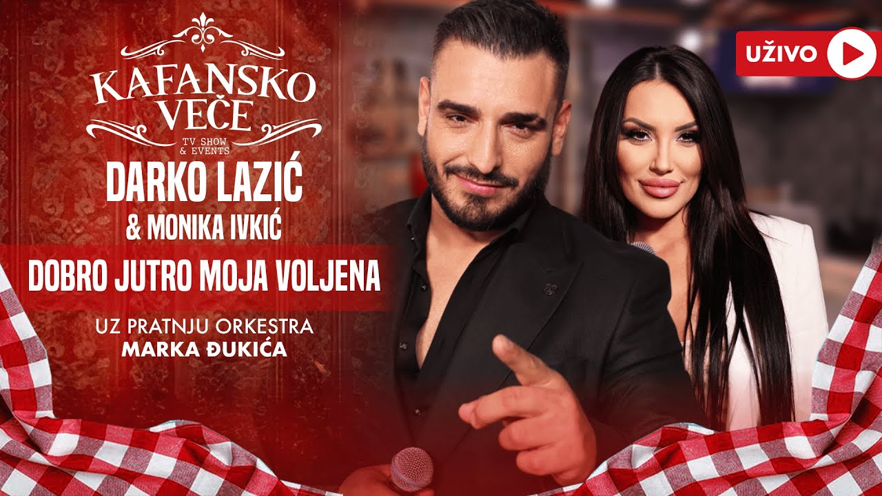 DARKO LAZIC I MONIKA IVKIC - DOBRO JUTRO MOJA VOLJENA | UZIVO | (ORK. MARKA DJUKICA) | 2024 | KV ...