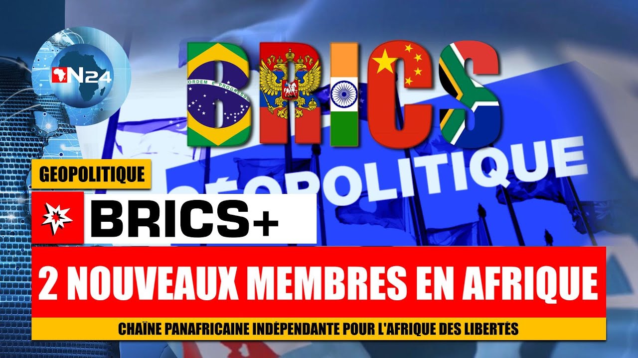 GÉOPOLITIQUE: Le BRICS accueille deux nouveaux membres en Afrique - YouTube
