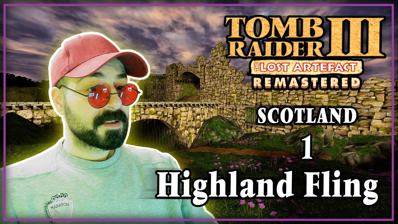 Highland Fling | Tomb Raider 3 Remastered: The Lost Artifact | Gameplay Walkthrough [All Secrets ...