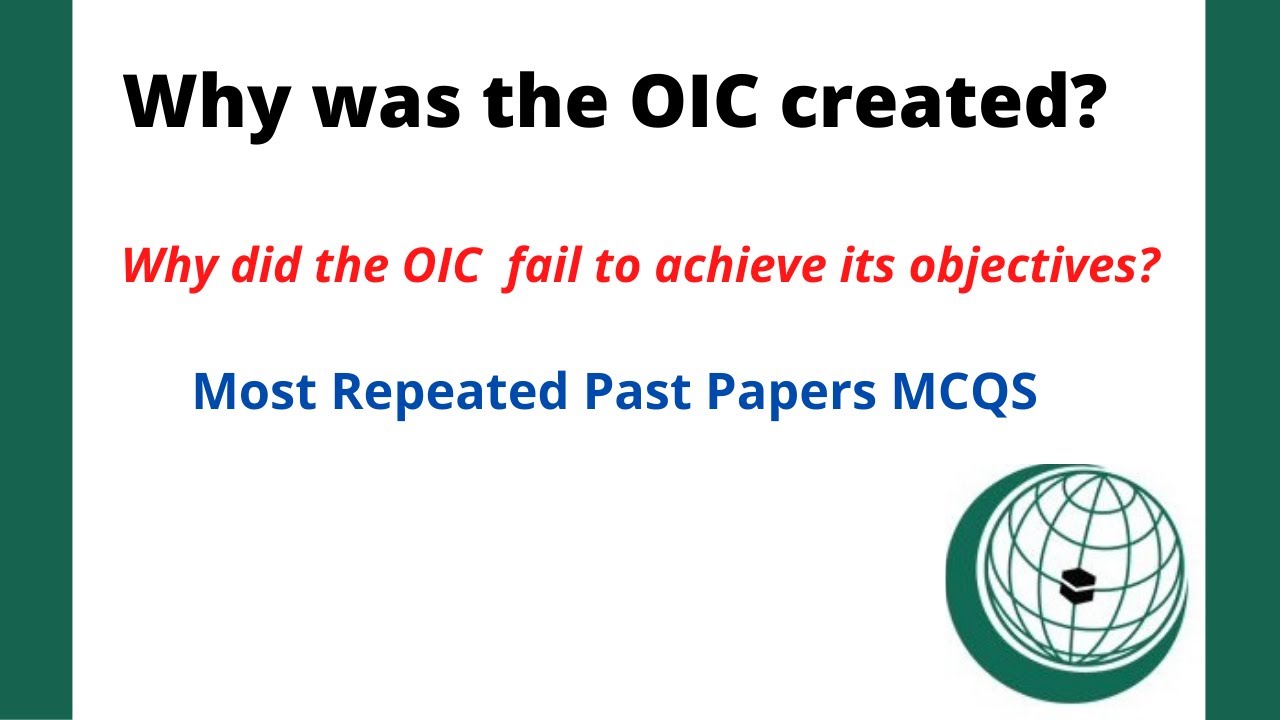 OIC its Formation and Objectives explained |oic Organization of Islamic ...