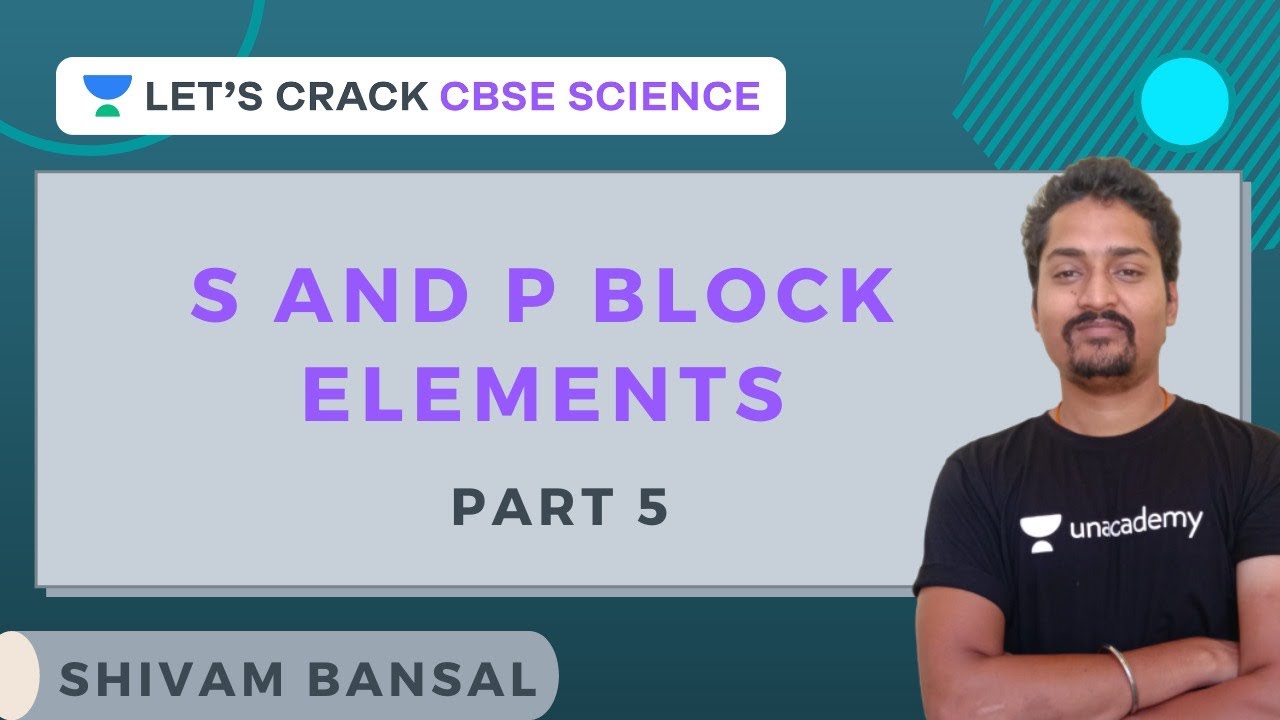 S and P Block Elements | Part- 5 | CBSE Science | Shivam Bansal - YouTube