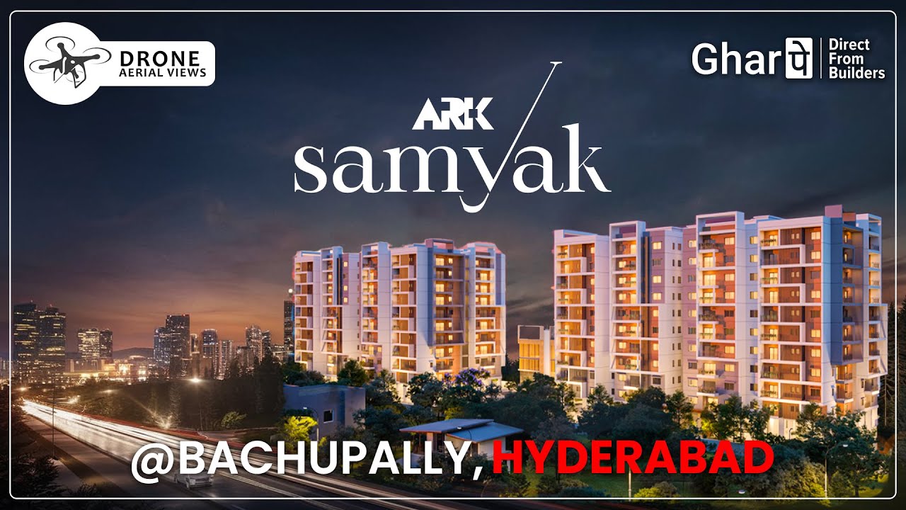 ARK Samyak: Top 2 & 3 BHK Apartments in Bachupally’s Fast-Growing ...