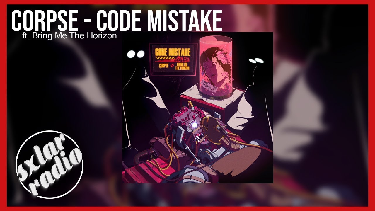 CORPSE x Bring Me the Horizon - CODE MISTAKE | Sxlar Radio - YouTube