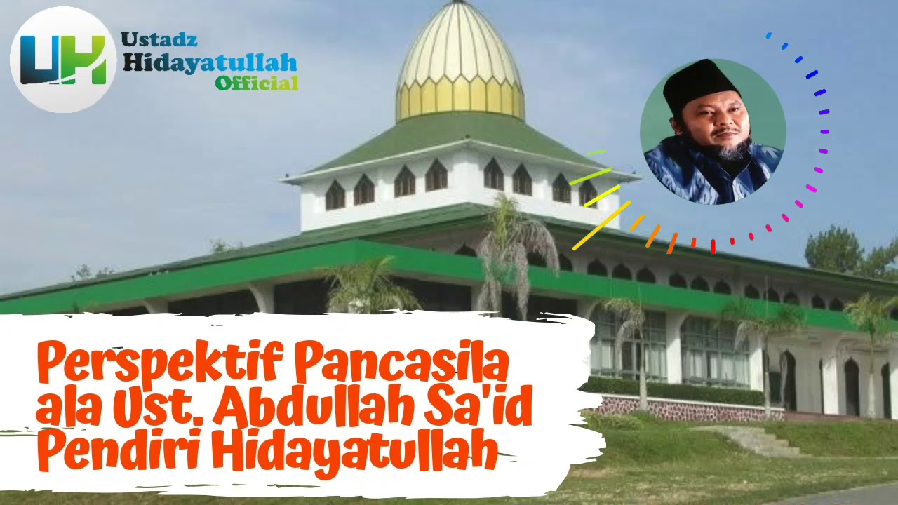 Perspektif PANCASILA ala Ust. Abdullah Sa'id Pendiri Hidayatullah - YouTube