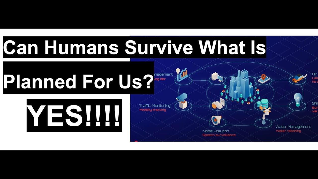 Can Humans Survive What IsPlanned For Us? YES!!!! - YouTube