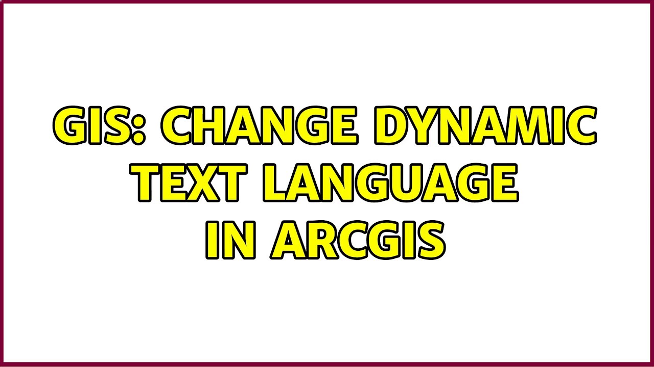 GIS: Change Dynamic Text language in ArcGIS - YouTube