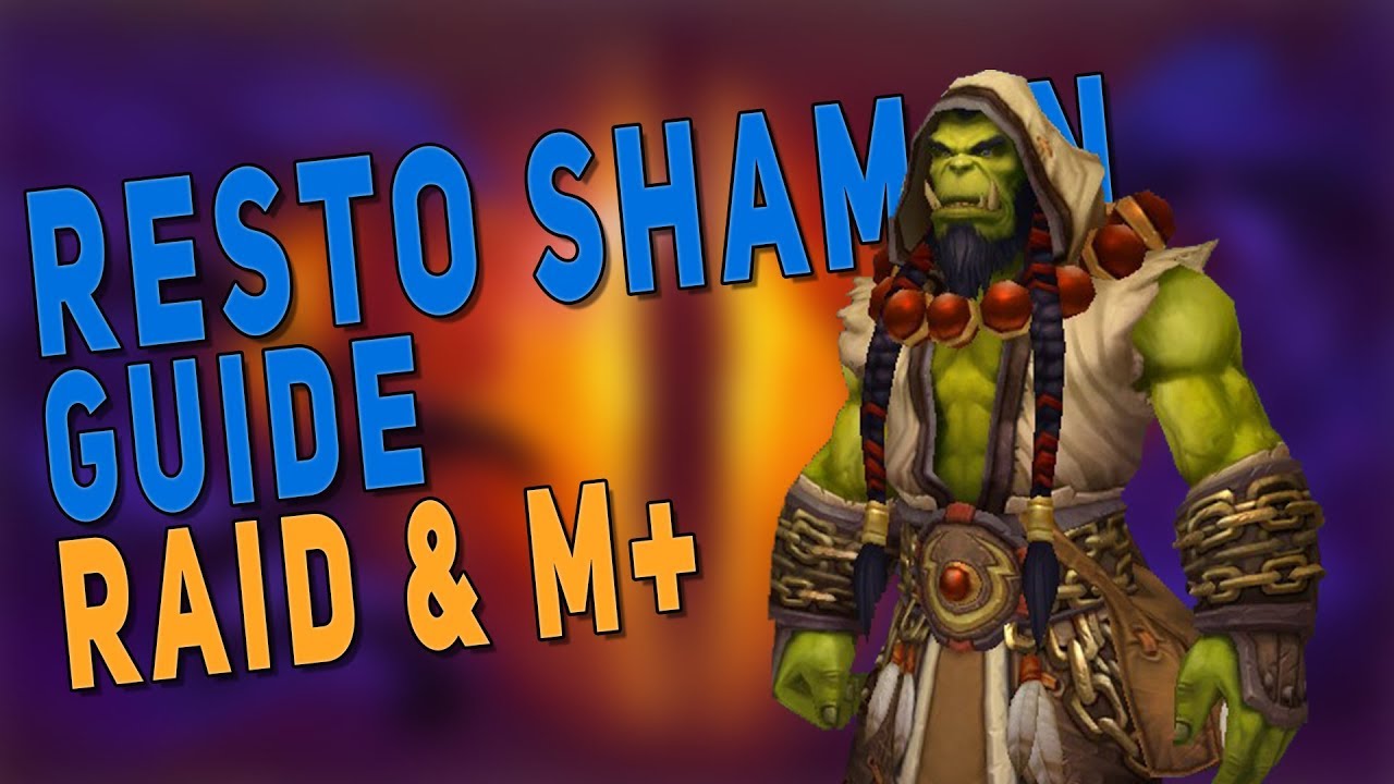 BfA 8.3 RESTO SHAMAN GUIDE (RAID & M+) | Rotation, Talents, Stats ...