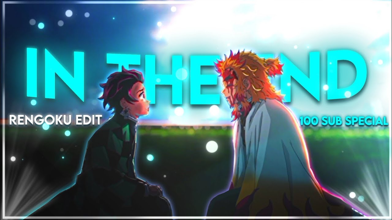 RENGOKU - RIP 「IN THE END 🥺💔」 [ SAD AMV/EDIT] 「100 SUBS SPECIAL 🥳🖤 ...