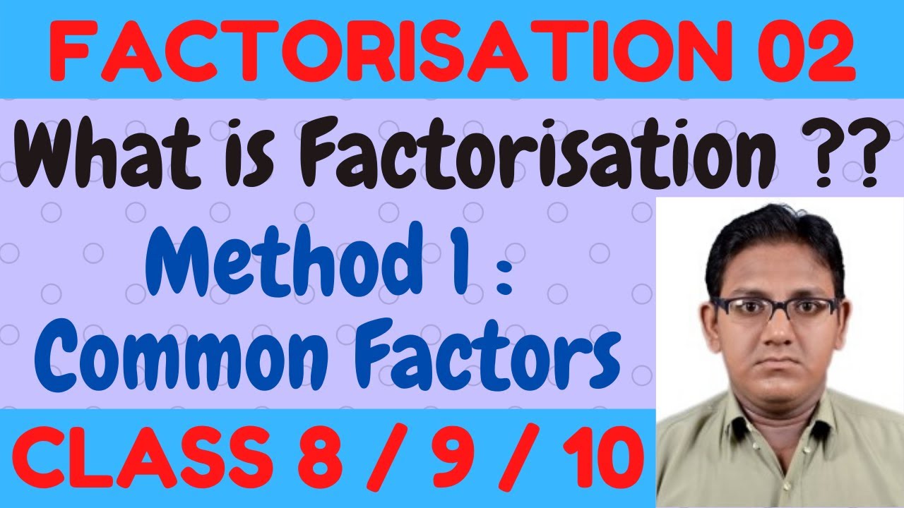 What Is Factorisation Method 1 Taking Out Common Factors