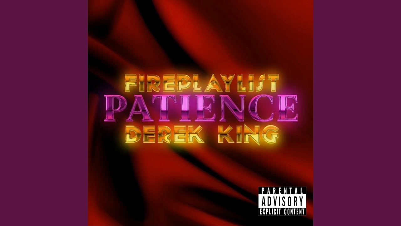 Patience (feat. Derek King) - YouTube Music